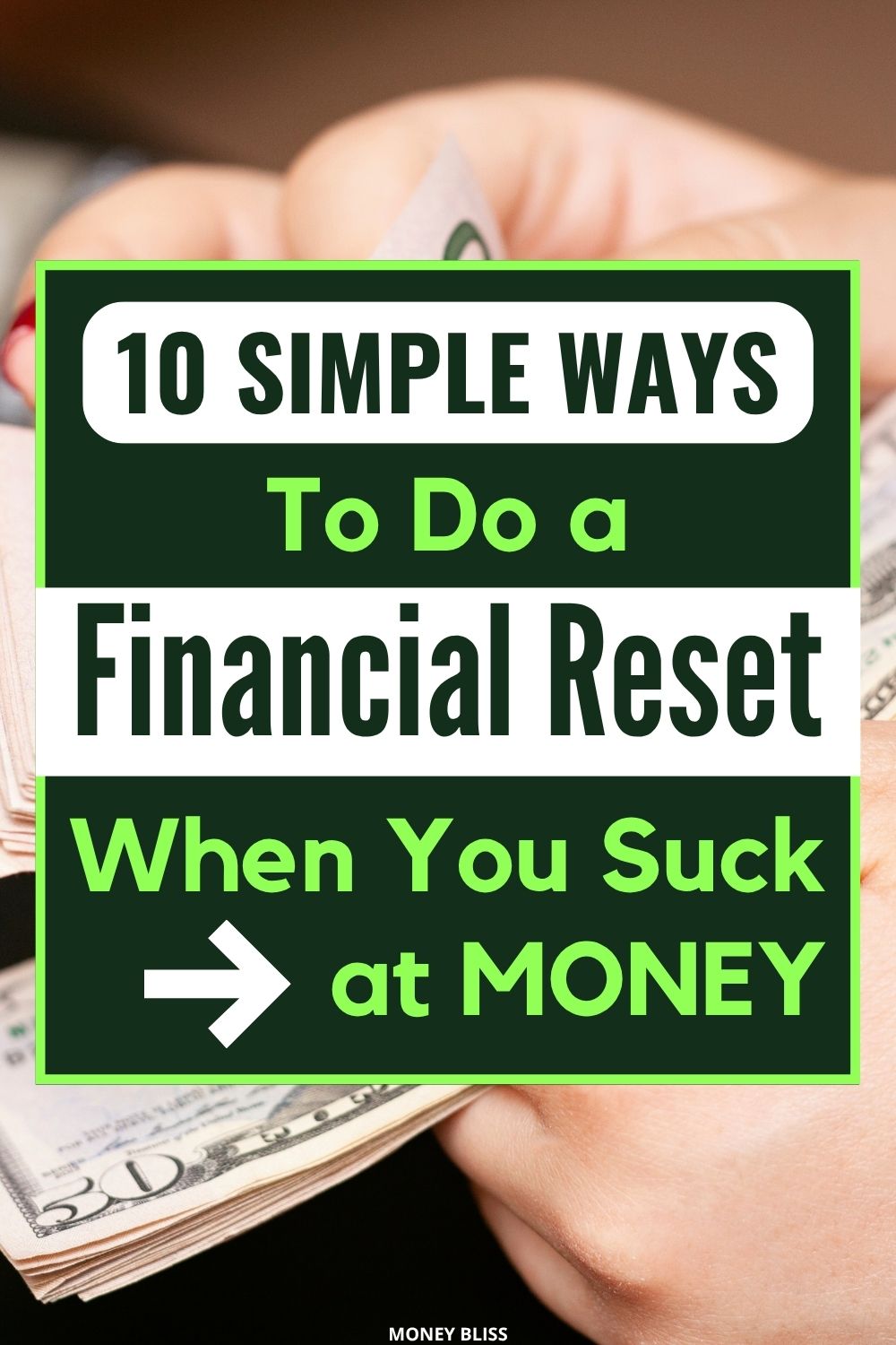 10 Simple Ways to Do a Financial Reset when You Suck at Money - Money Bliss