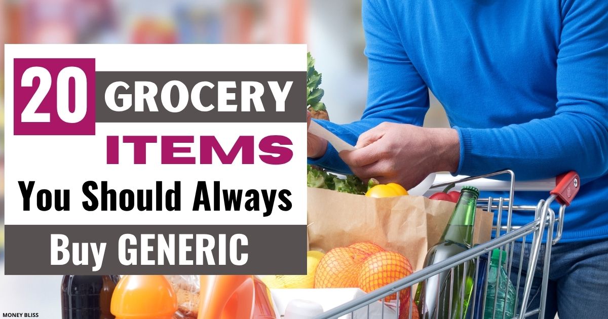 20 Grocery Items You Should Always Buy Generic - Money Bliss