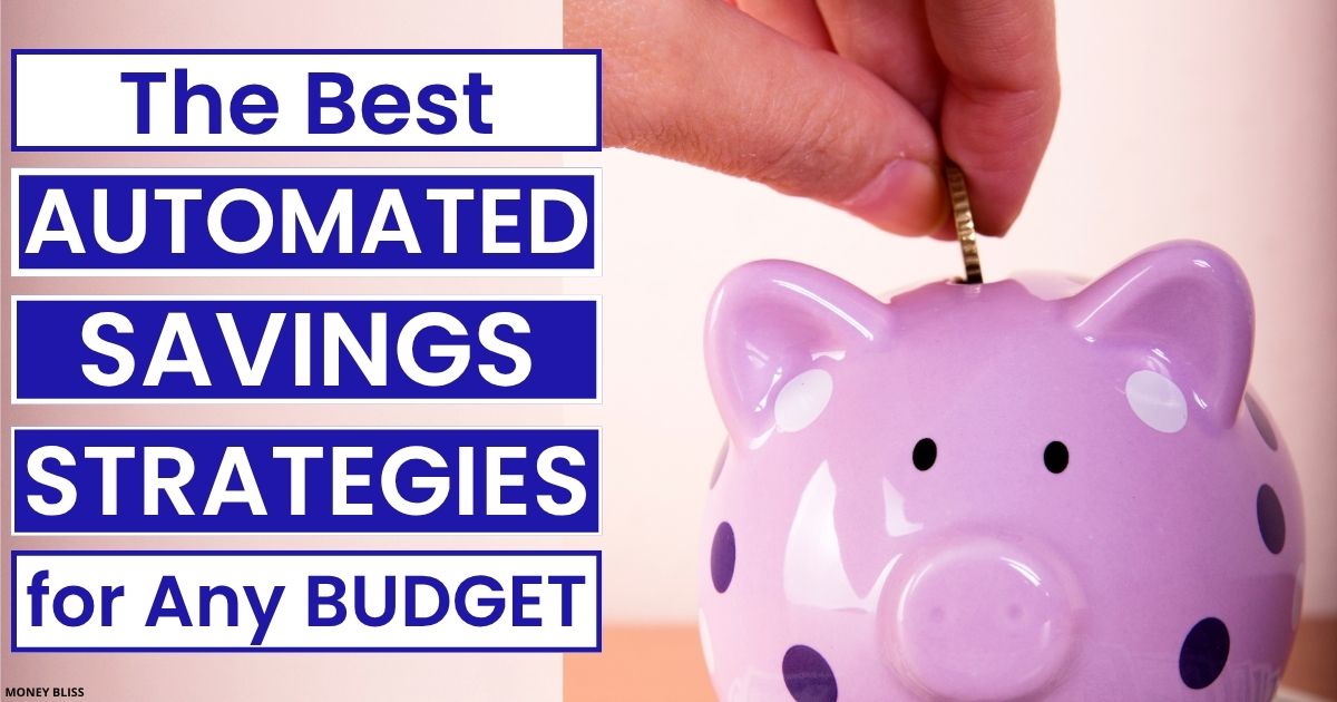 The Best Automated Savings Strategies for any Budget - Money Bliss