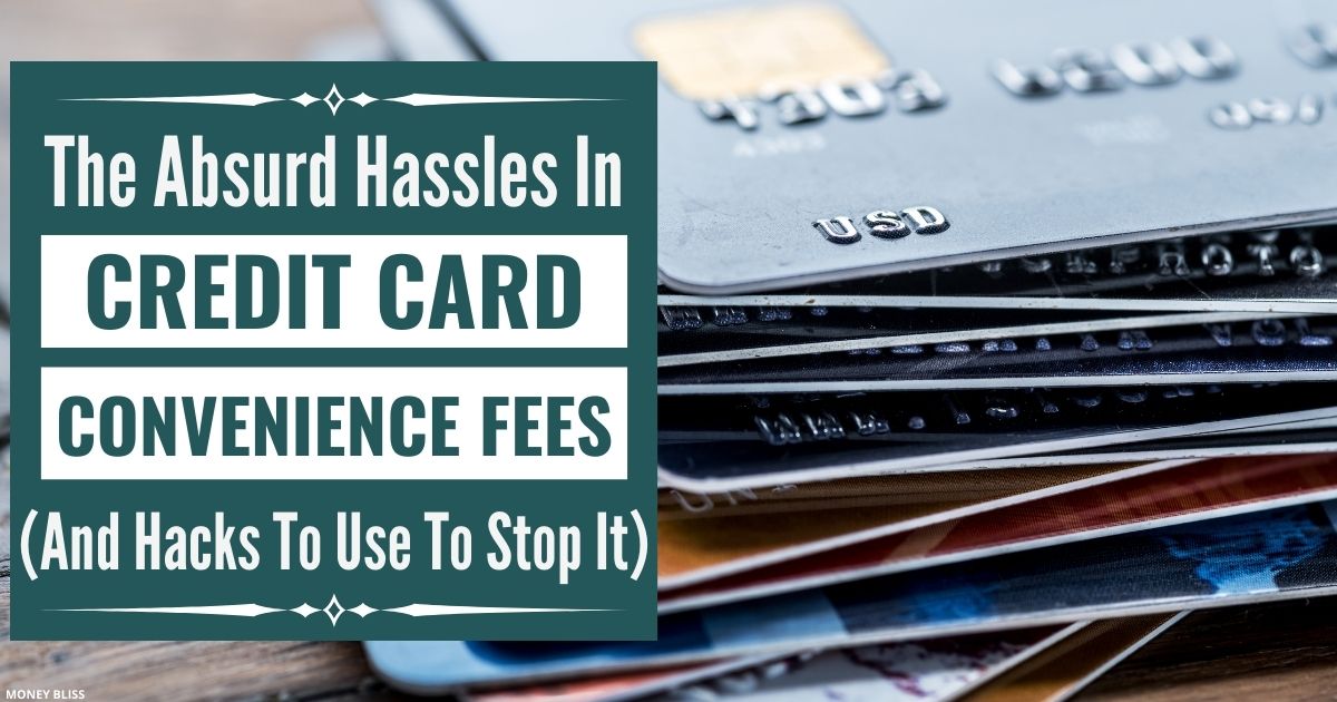 The Absurd Hassles In Credit Card Convenience Fees (and Hacks To Use To ...