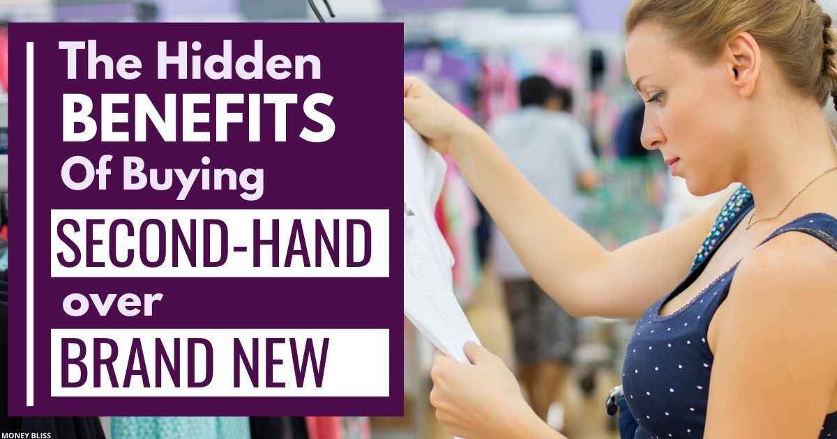 The Hidden Benefits of Buying Second-Hand Over Brand New - Money Bliss