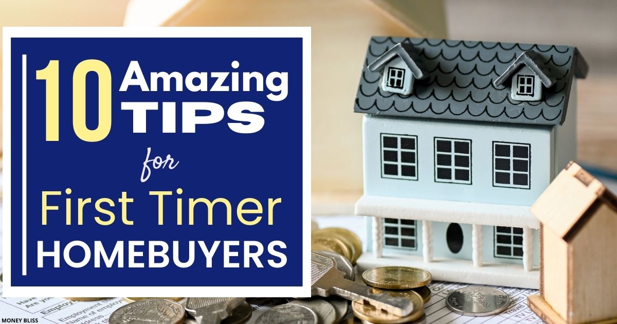 10 Amazing Tips For First Time Homebuyers - Money Bliss