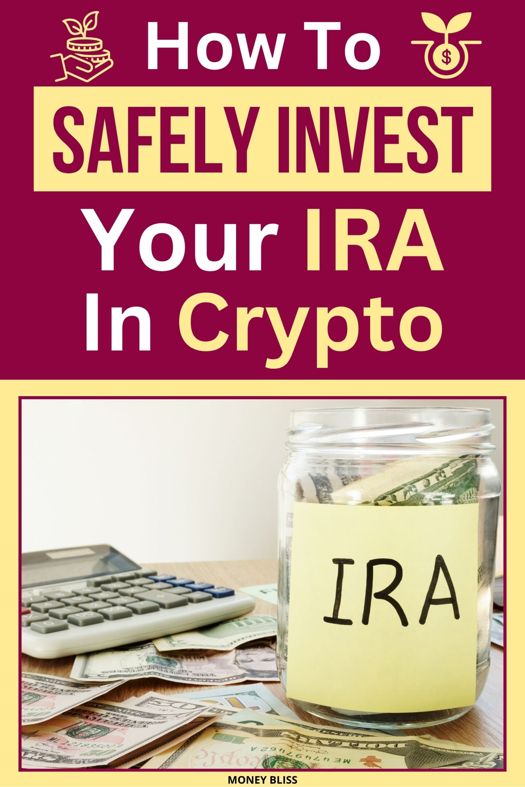 How To Safely Invest Your IRA in Crypto - Money Bliss