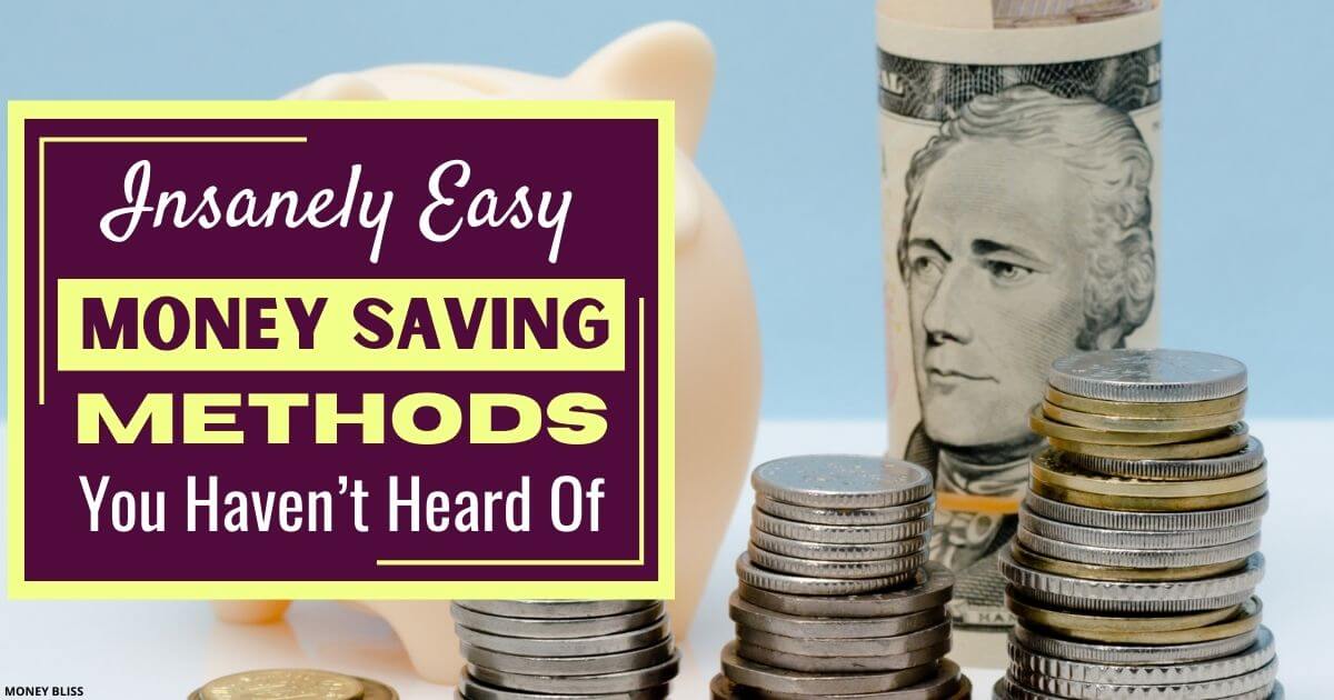 Insanely Easy Money Saving Methods You Haven't Heard Of - Money Bliss