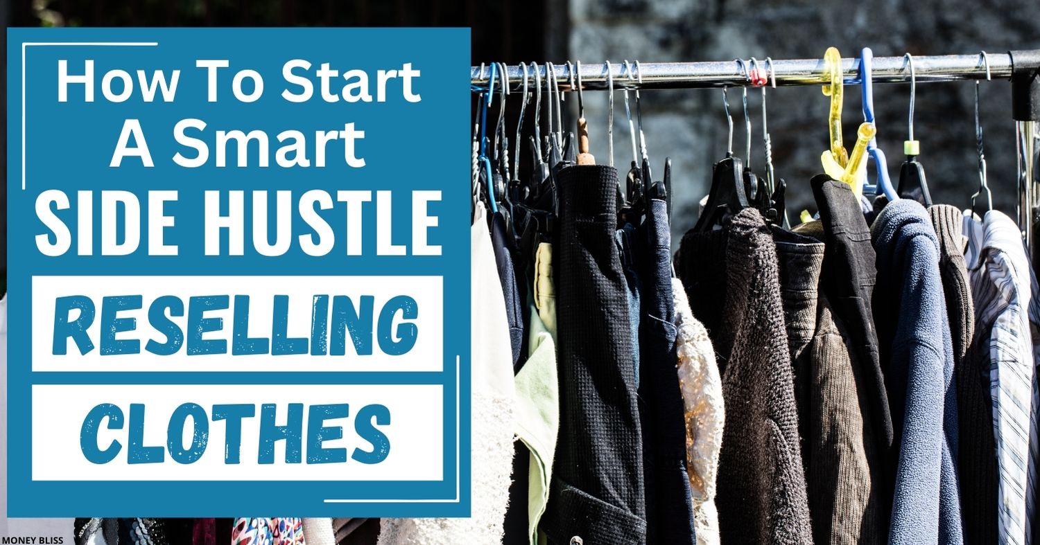 How to Start a Smart Side Hustle Reselling Clothes - Money Bliss