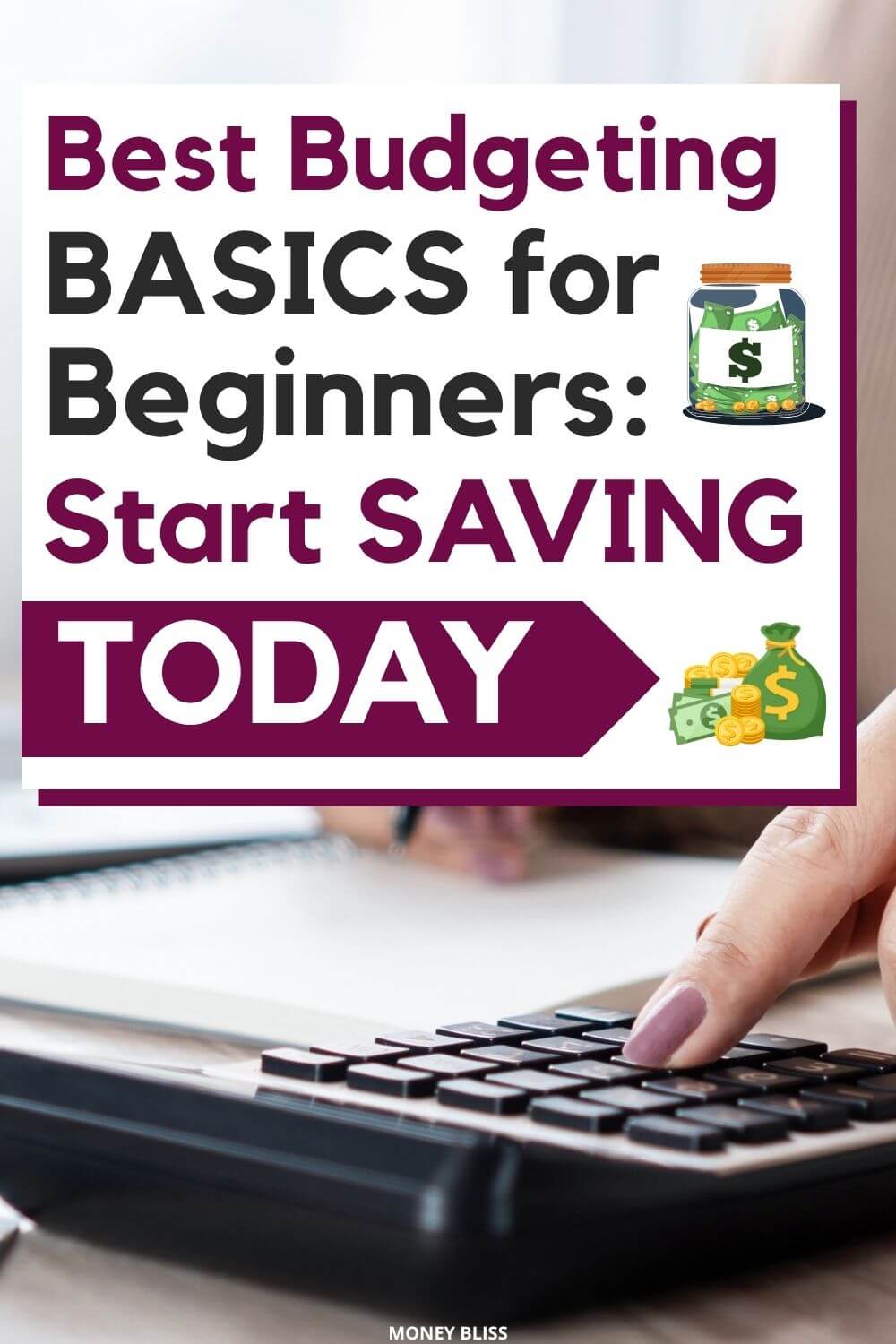 Best Budgeting Basics for Beginners: Start Saving Today - Money Bliss