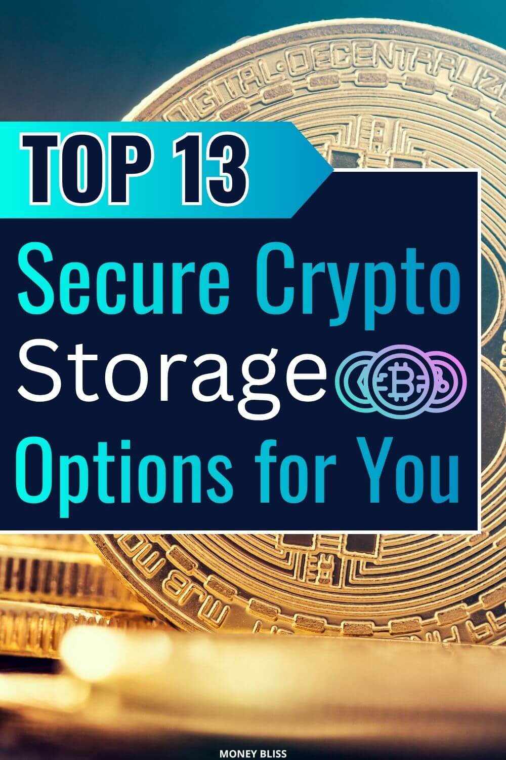 Top 13 Secure Crypto Storage Options For You - Money Bliss