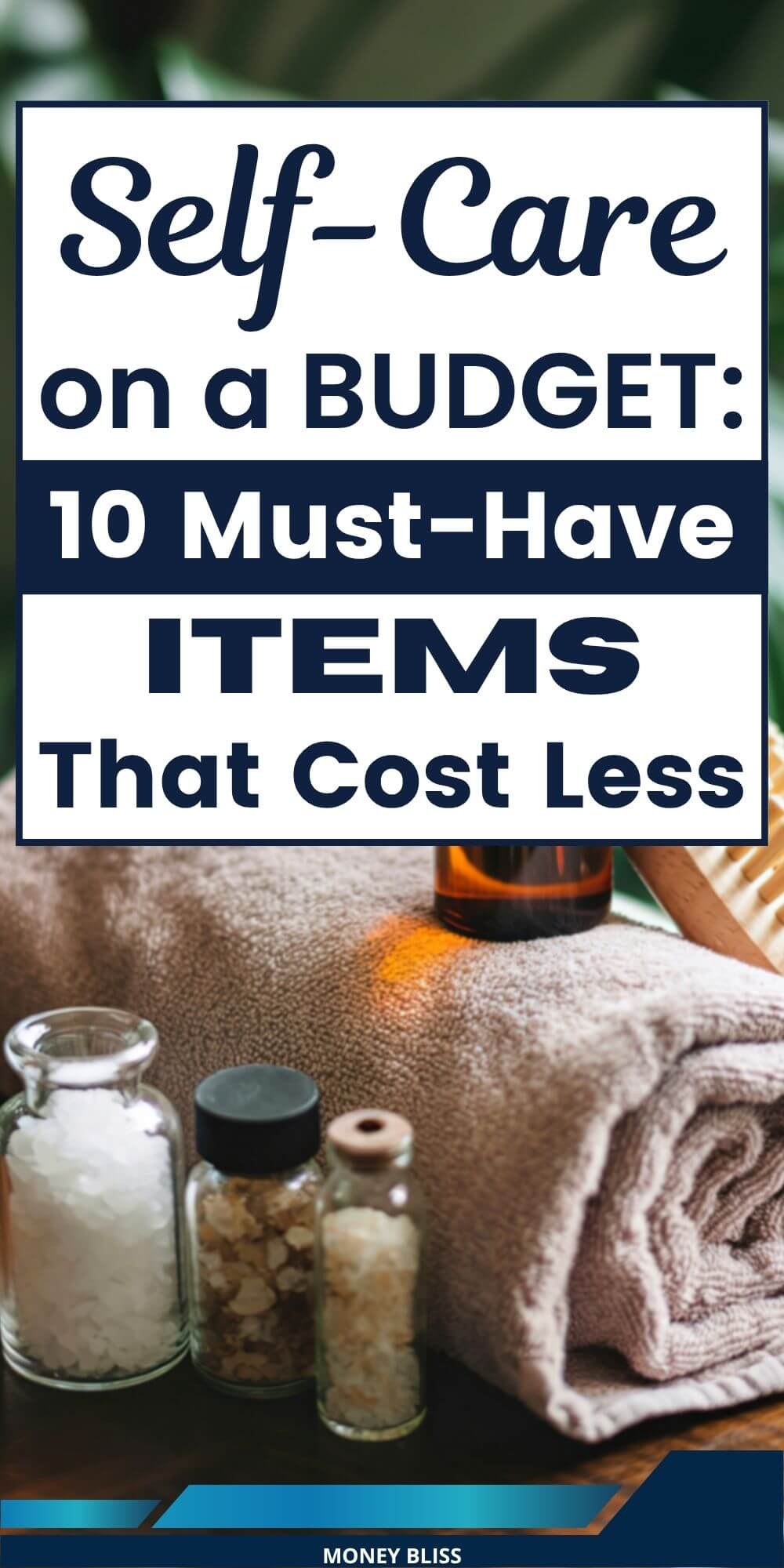 Top 10 Self-Care Items to Take Care of Yourself on a Tight Budget ...
