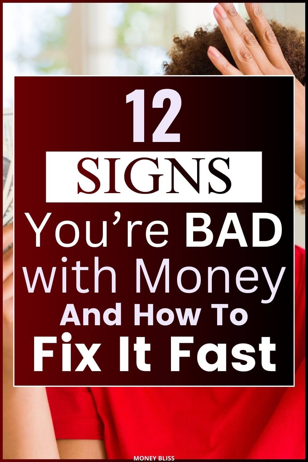 12 Signs You’re Bad With Money and How to Fix It Fast - Money Bliss