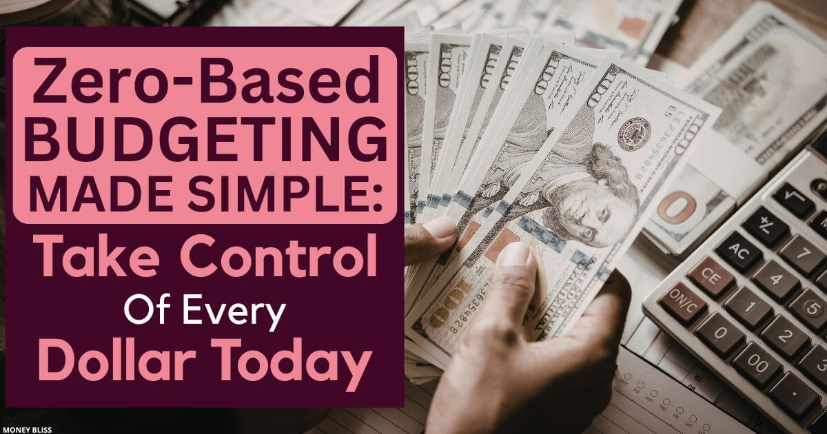 Zero-Based Budgeting Made Simple: Take Control of Every Dollar Today ...